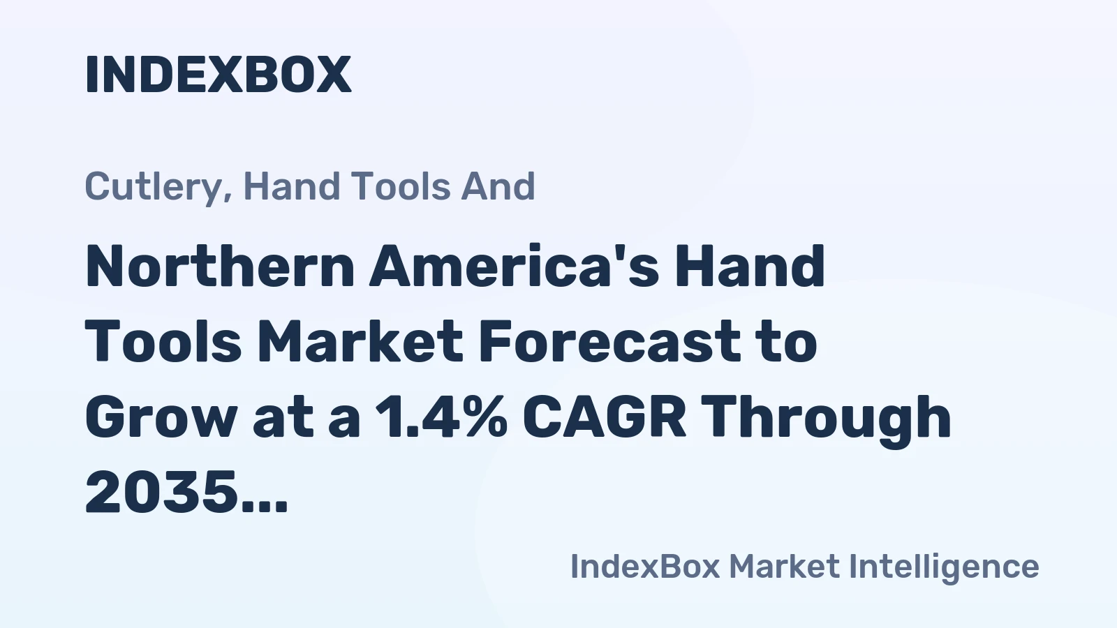 Northern America's Hand Tools Market Forecast to Grow at a 1.4% CAGR Through 2035