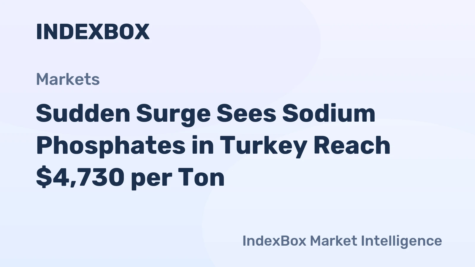 Sudden Surge Sees Sodium Phosphates in Turkey Reach $4,730 per Ton