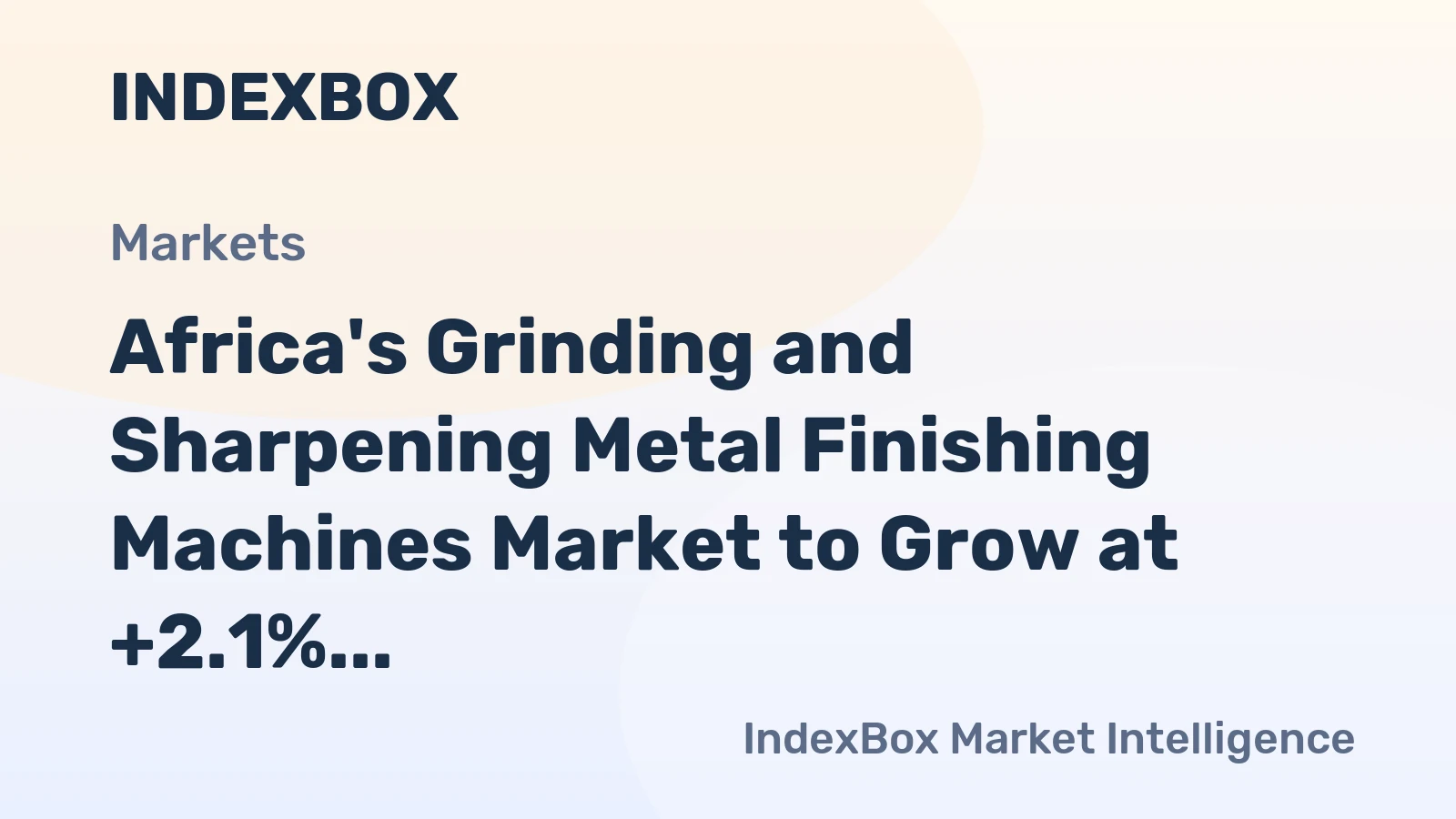 Africa's Grinding and Sharpening Metal Finishing Machines Market to Grow at +2.1% CAGR Over Next Decade