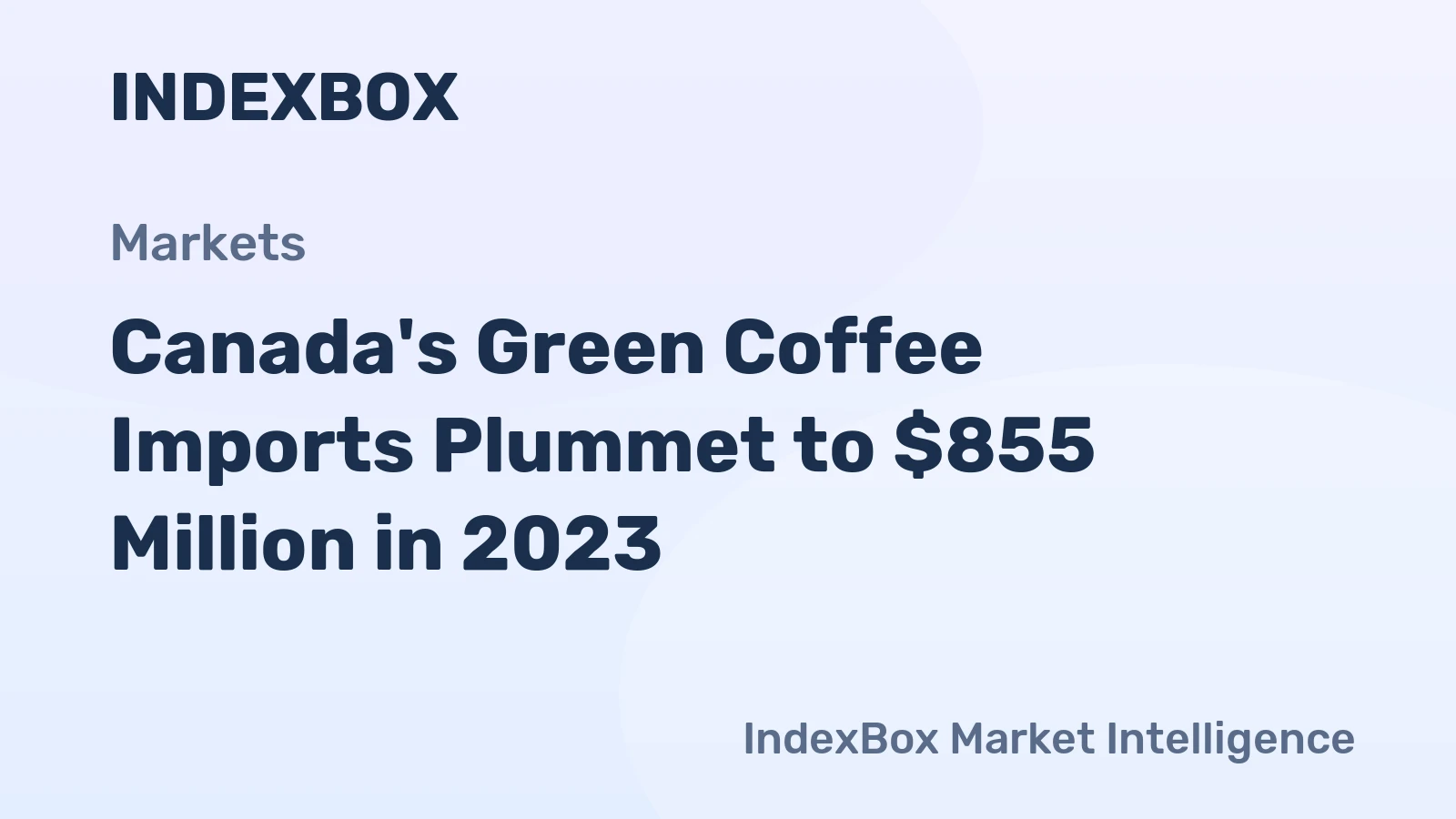 Canada's Green Coffee Imports Plummet to $855 Million in 2023