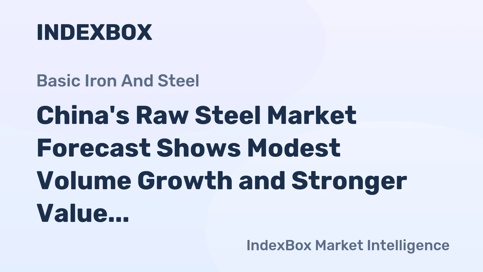 China's Raw Steel Market Forecast Shows Modest Volume Growth and Stronger Value CAGR of +1.8% Through 2035