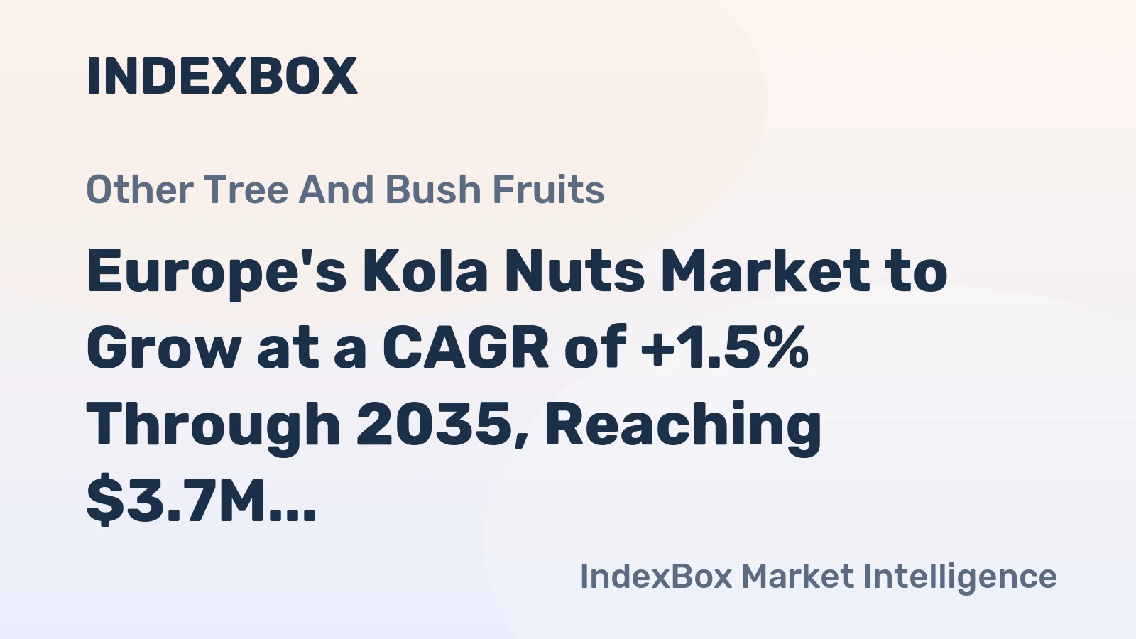 Europe's Kola Nuts Market to Grow at a CAGR of +1.5% Through 2035, Reaching $3.7M in Value