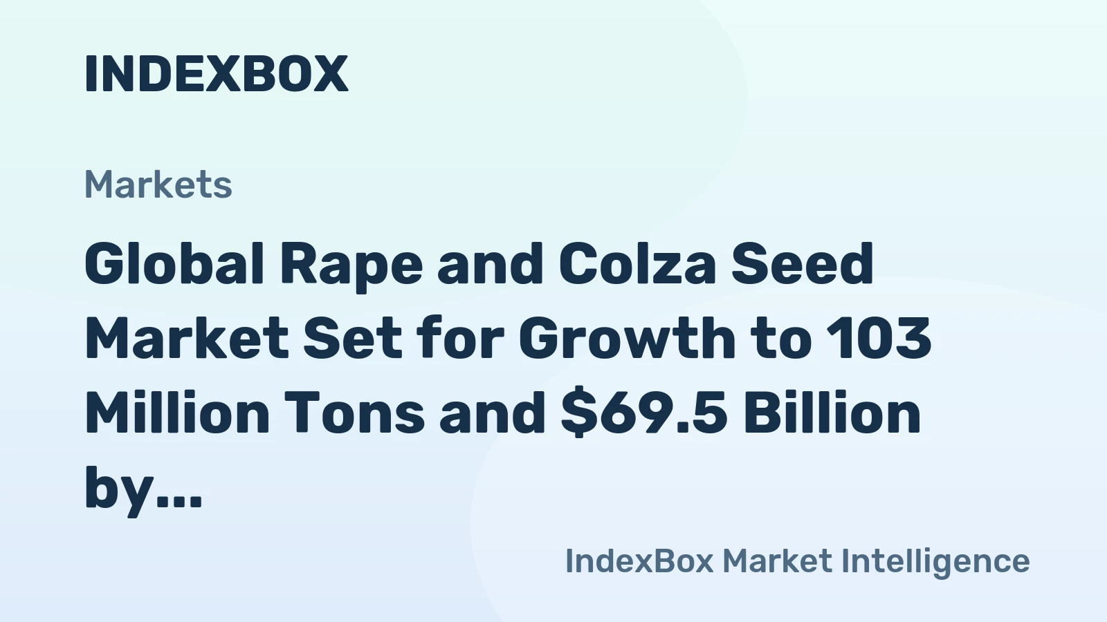 Global Rape and Colza Seed Market Set for Growth to 103 Million Tons and $69.5 Billion by 2035