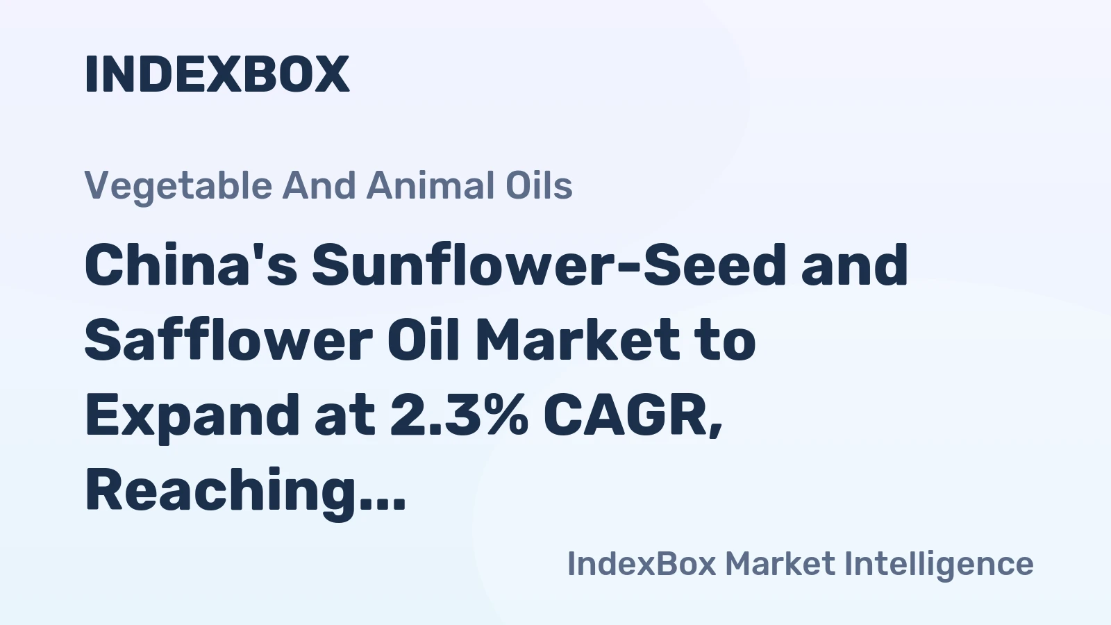 China's Sunflower-Seed and Safflower Oil Market to Expand at 2.3% CAGR, Reaching $1.7B by 2035