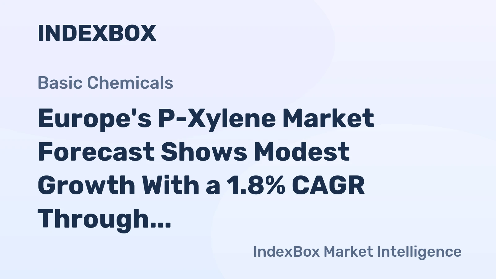 Europe's P-Xylene Market Forecast Shows Modest Growth With a 1.8% CAGR Through 2035