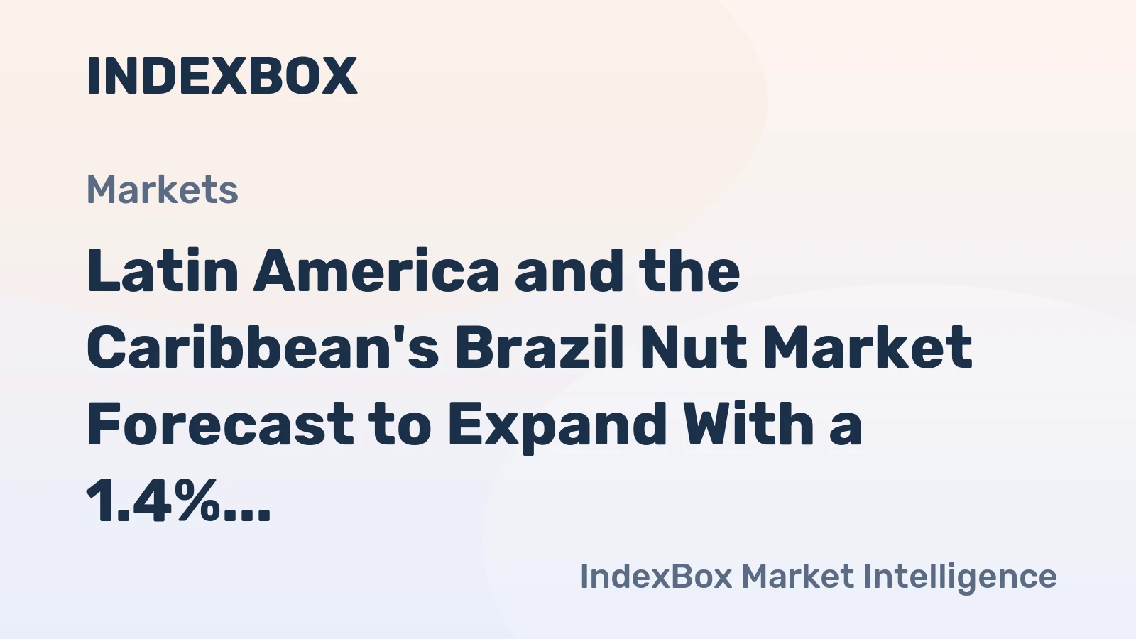 Latin America and the Caribbean's Brazil Nut Market Forecast to Expand With a 1.4% CAGR