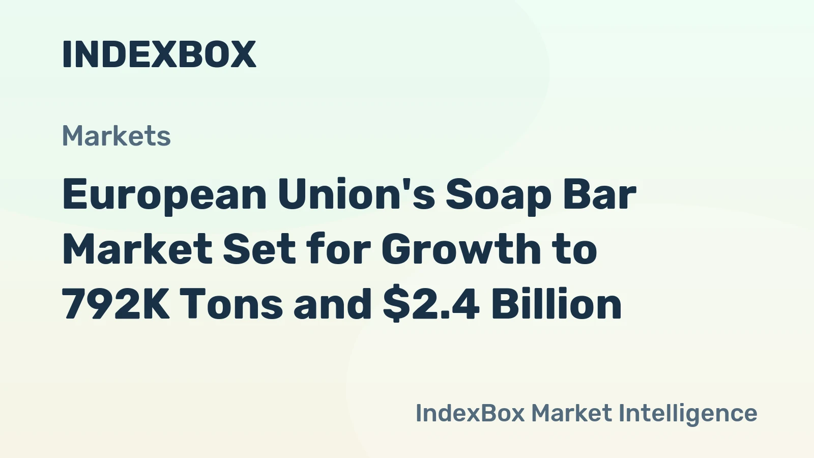 European Union's Soap Bar Market Set for Growth to 792K Tons and $2.4 Billion