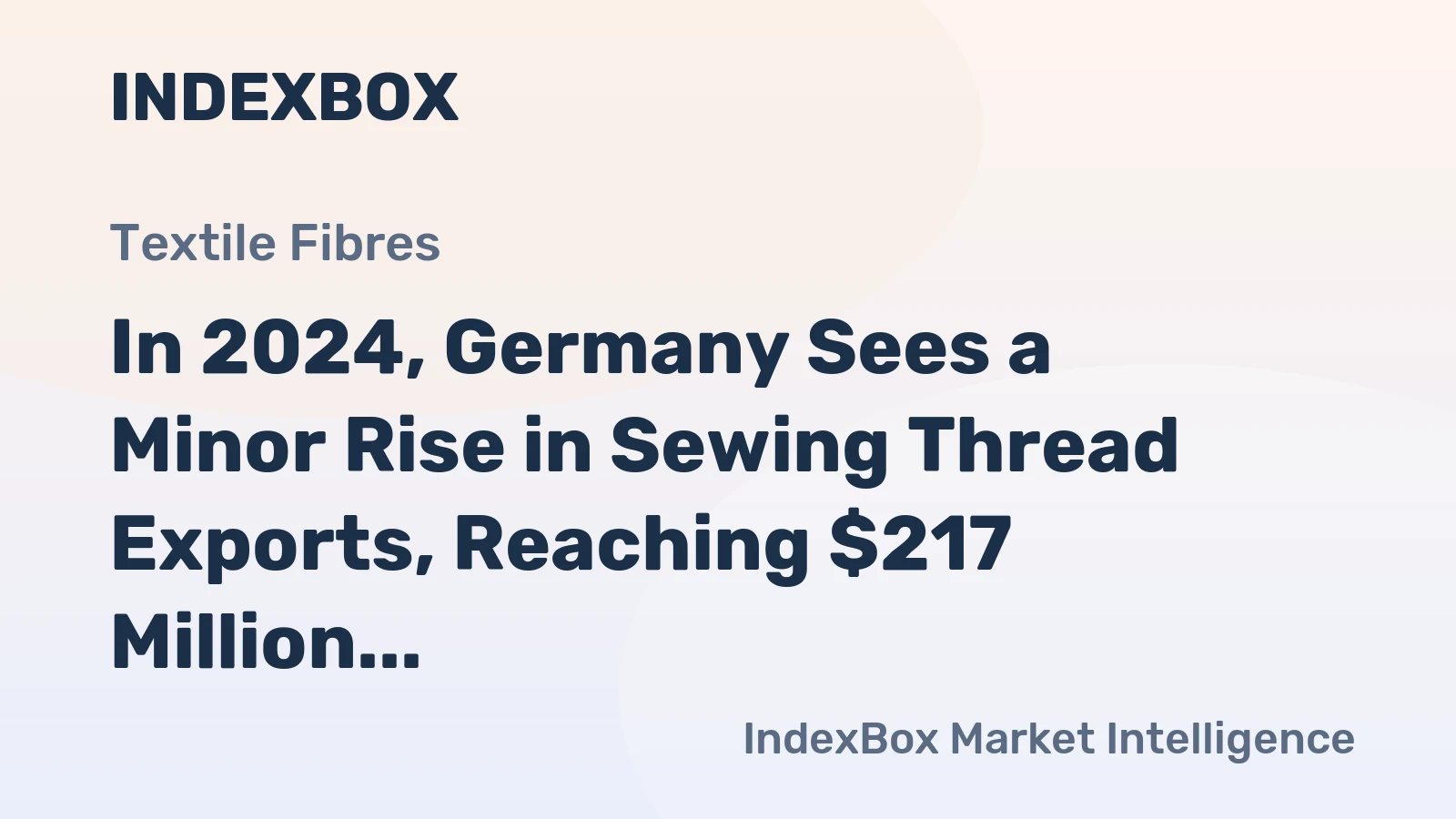 In 2024, Germany Sees a Minor Rise in Sewing Thread Exports, Reaching $217 Million