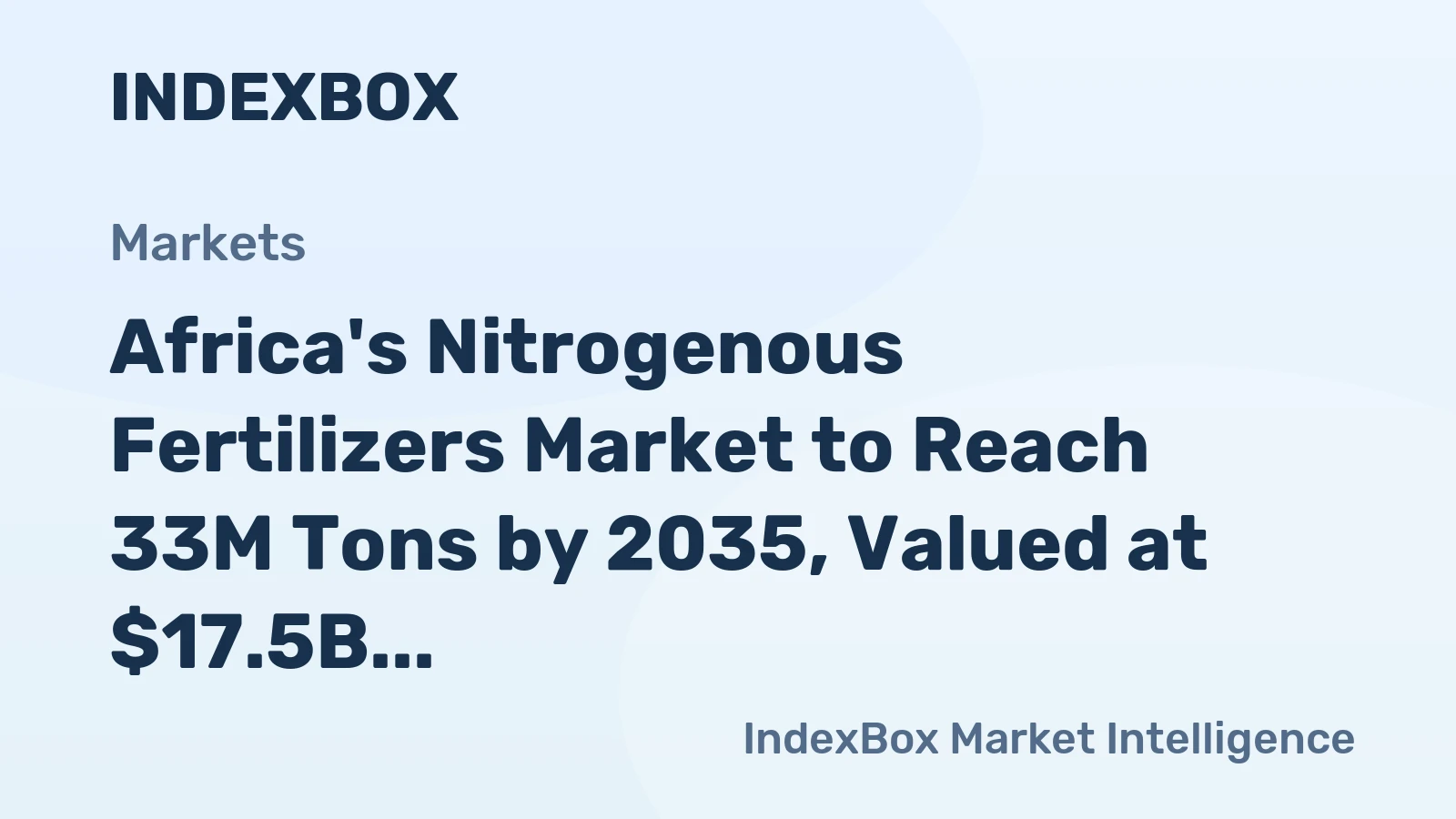 Africa's Nitrogenous Fertilizers Market to Reach 33M Tons by 2035, Valued at $17.5B
