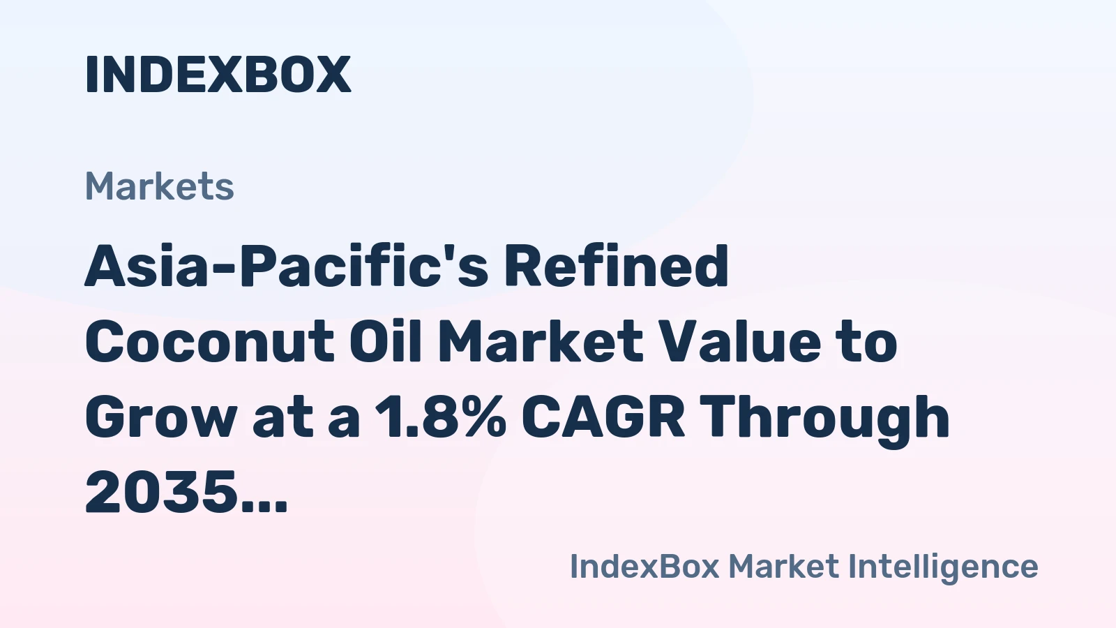 Asia-Pacific's Refined Coconut Oil Market Value to Grow at a 1.8% CAGR Through 2035