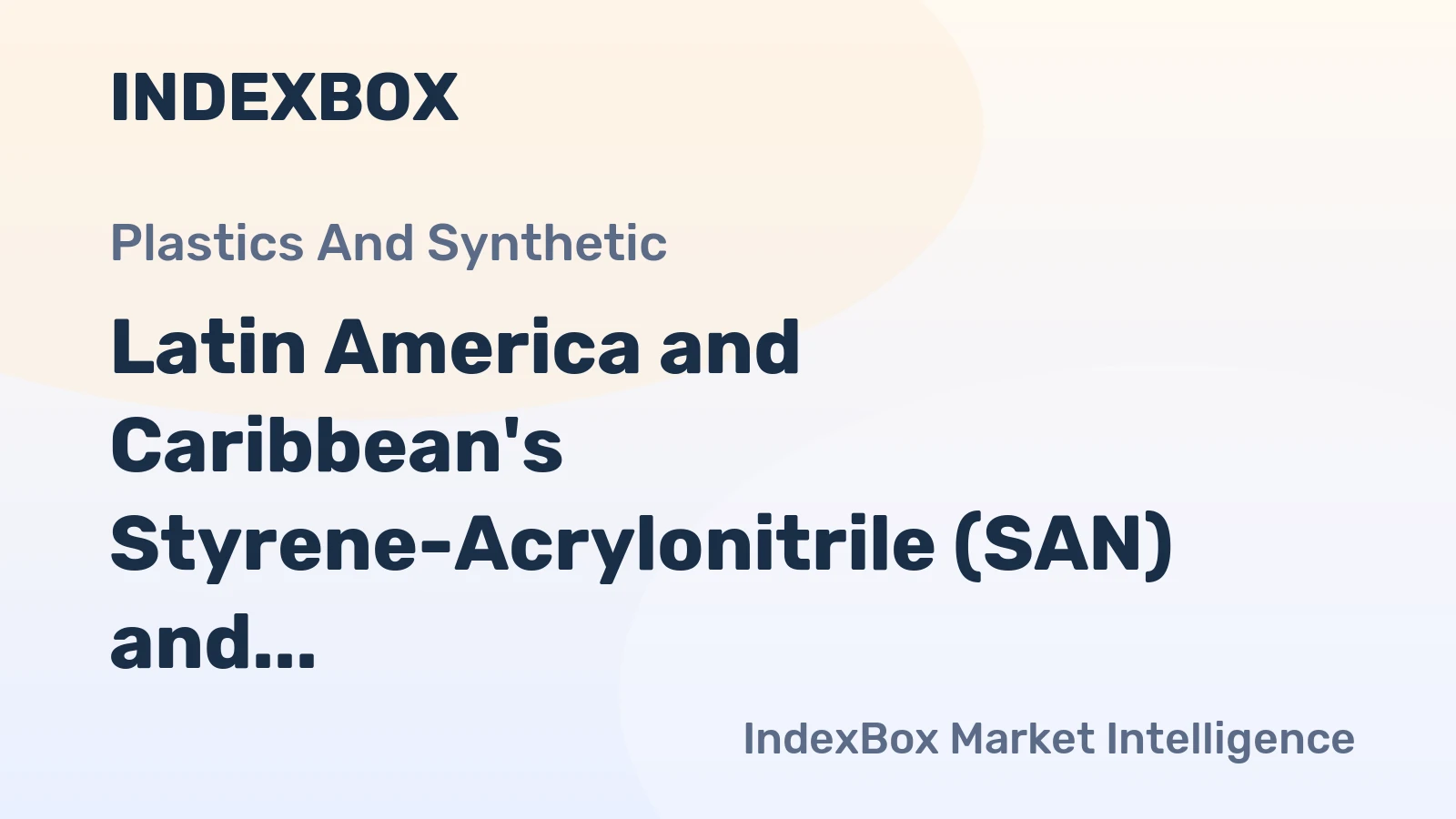 Latin America and Caribbean's Styrene-Acrylonitrile (SAN) and Acrylonitrile-Butadiene-Styrene (ABS) Copolymers Market to Reach 500K Tons and $956M by 2035