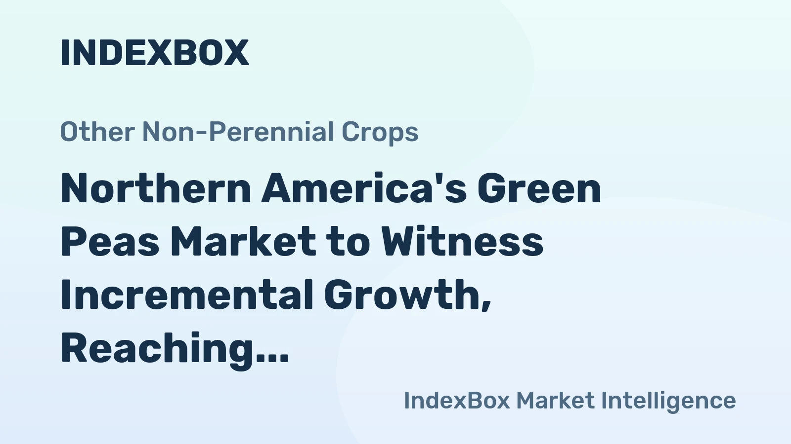 Northern America's Green Peas Market to Witness Incremental Growth, Reaching 371K tons in Volume and $1.6B in Value by 2035