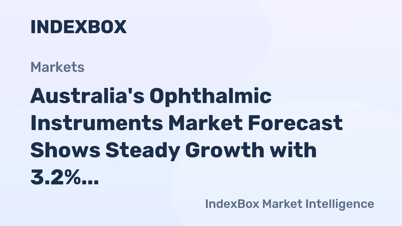 Australia's Ophthalmic Instruments Market Forecast Shows Steady Growth with 3.2% CAGR in Value