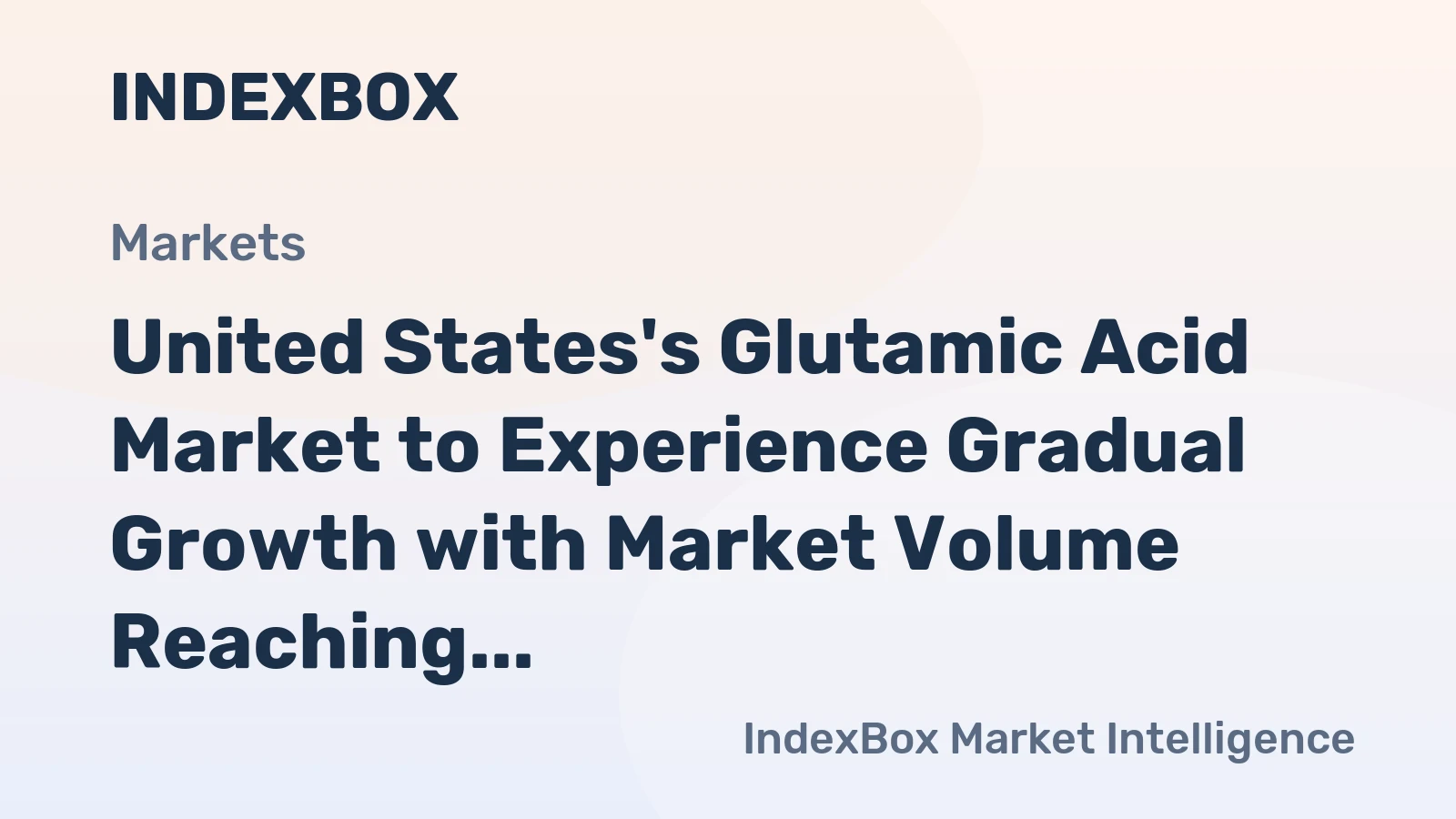 United States's Glutamic Acid Market to Experience Gradual Growth with Market Volume Reaching 20K Tons and Value Hitting $39M by 2035