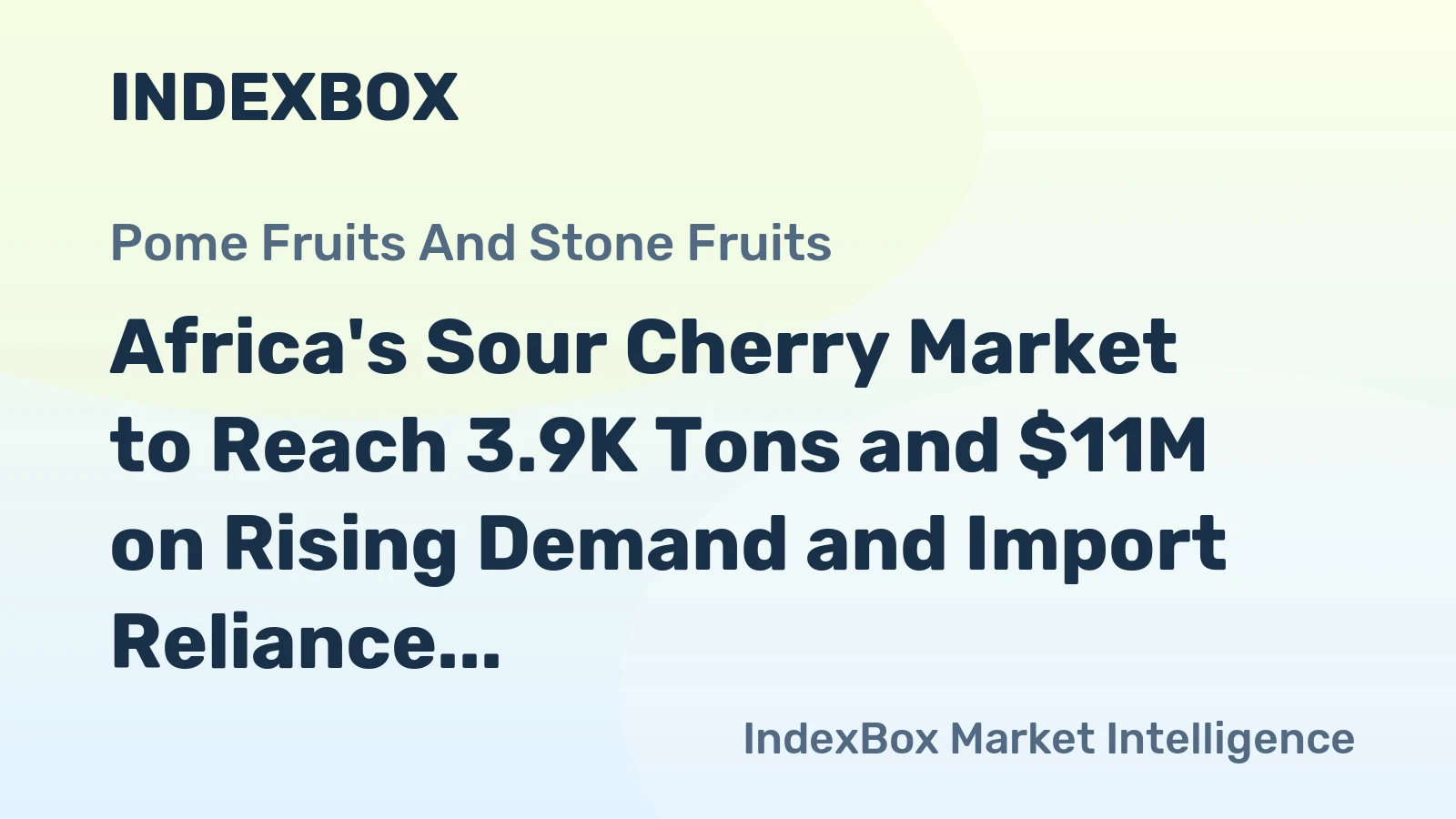 Africa's Sour Cherry Market to Reach 3.9K Tons and $11M on Rising Demand and Import Reliance