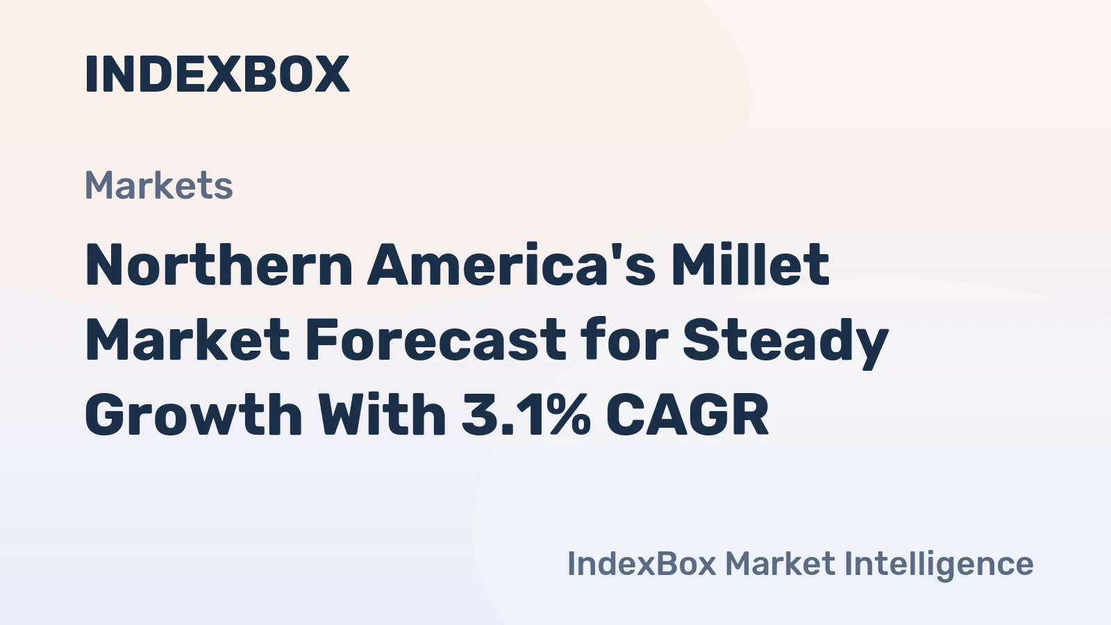 Northern America's Millet Market Forecast for Steady Growth With 3.1% CAGR