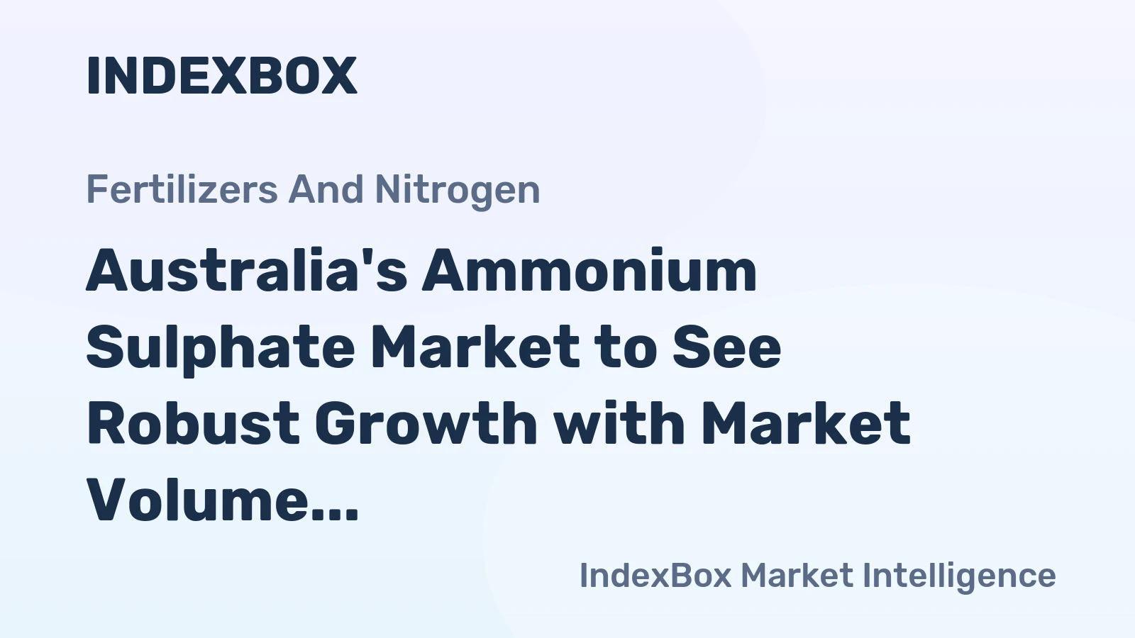 Australia's Ammonium Sulphate Market to See Robust Growth with Market Volume Reaching 699K tons and Value Hitting $170M by 2035