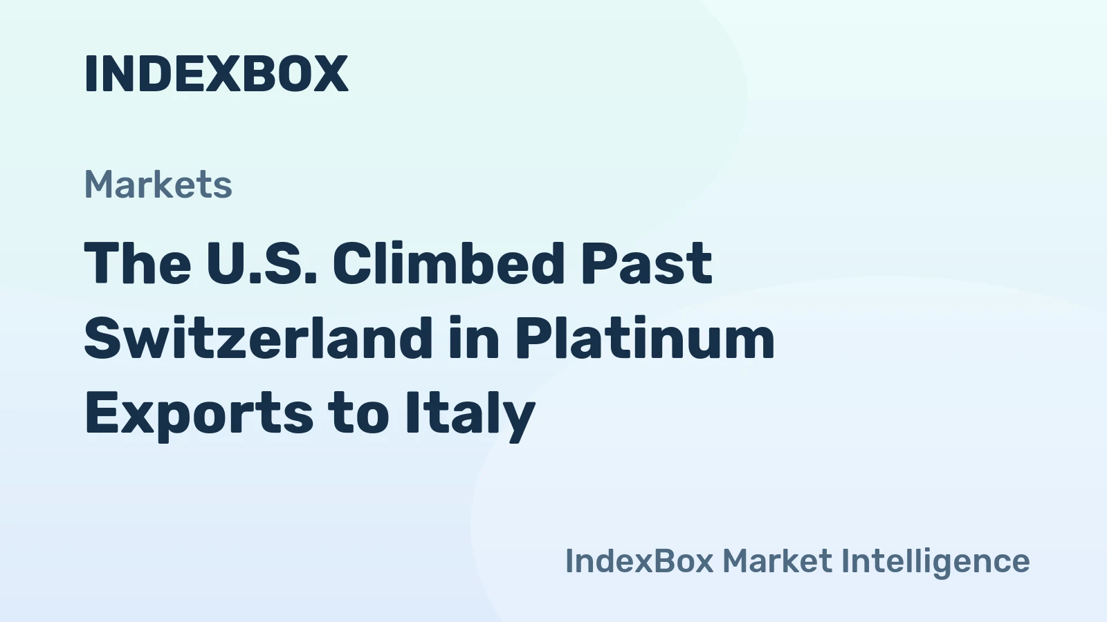 The U.S. Climbed Past Switzerland in Platinum Exports to Italy