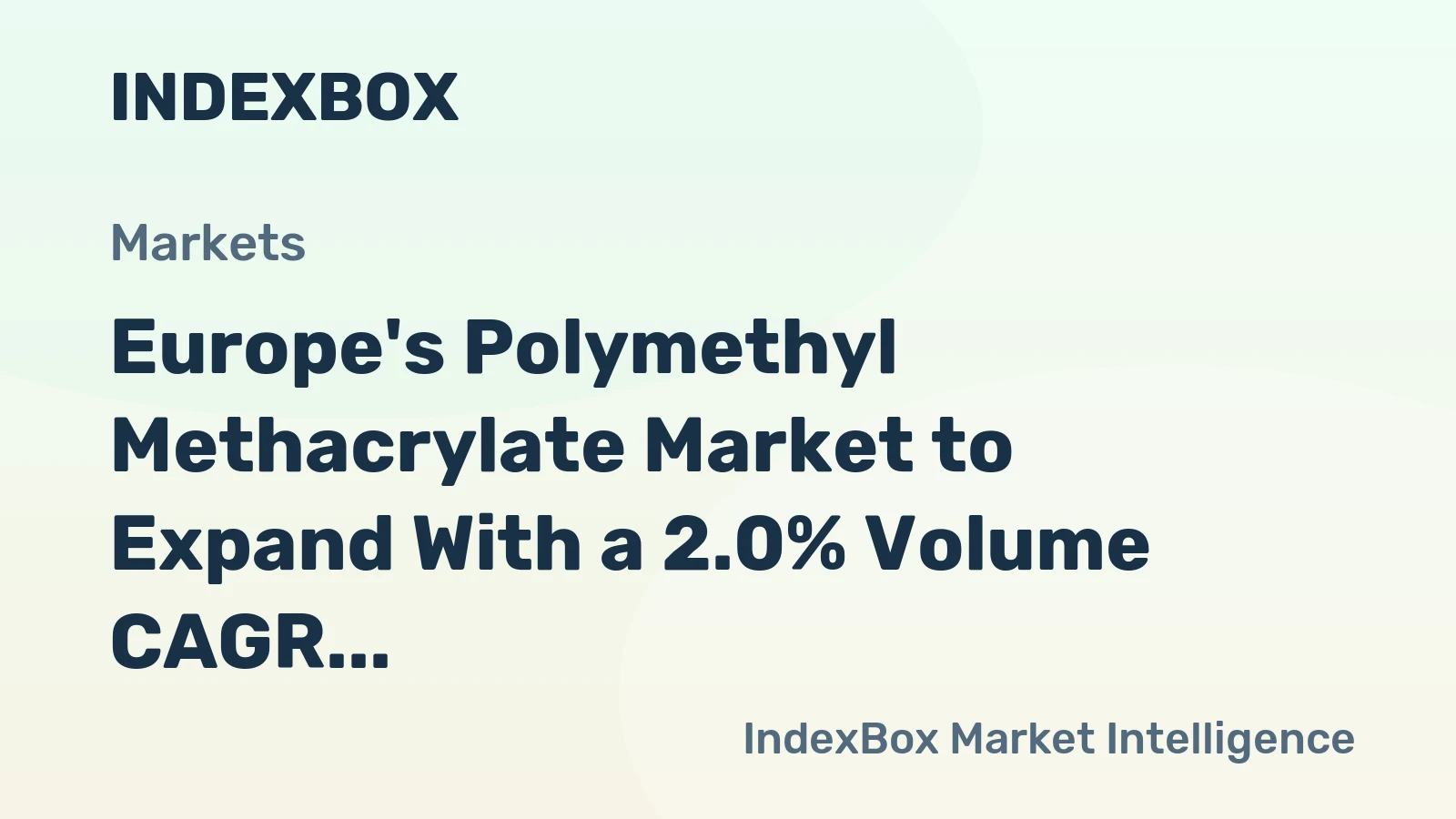 Europe's Polymethyl Methacrylate Market to Expand With a 2.0% Volume CAGR Through 2035