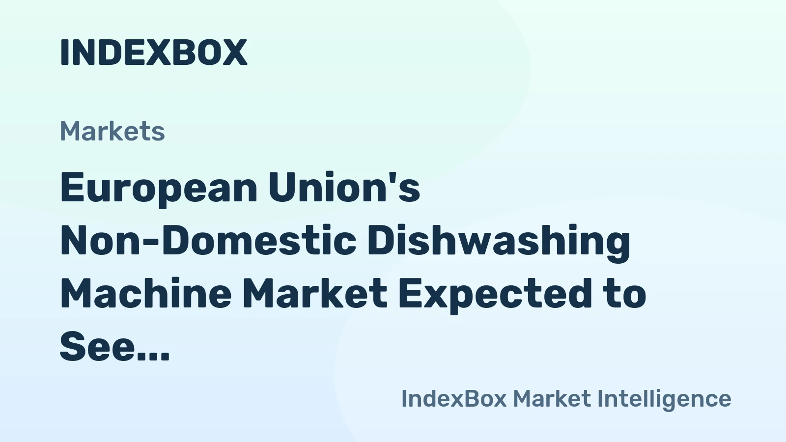 European Union's Non-Domestic Dishwashing Machine Market Expected to See Slight Growth with +0.5% CAGR
