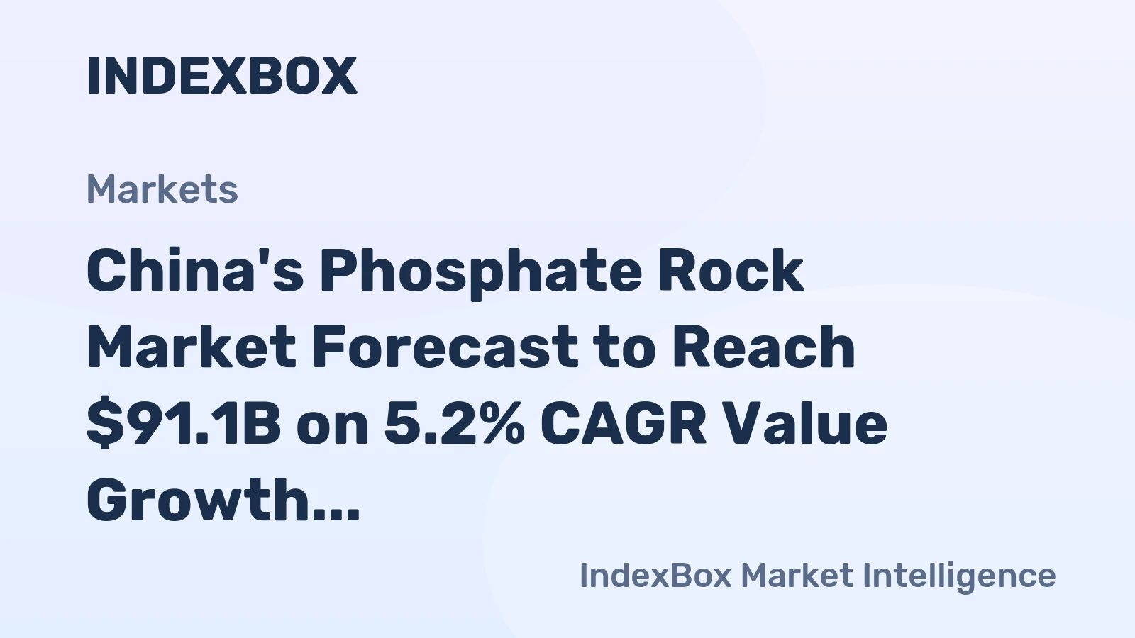 China's Phosphate Rock Market Forecast to Reach $91.1B on 5.2% CAGR Value Growth
