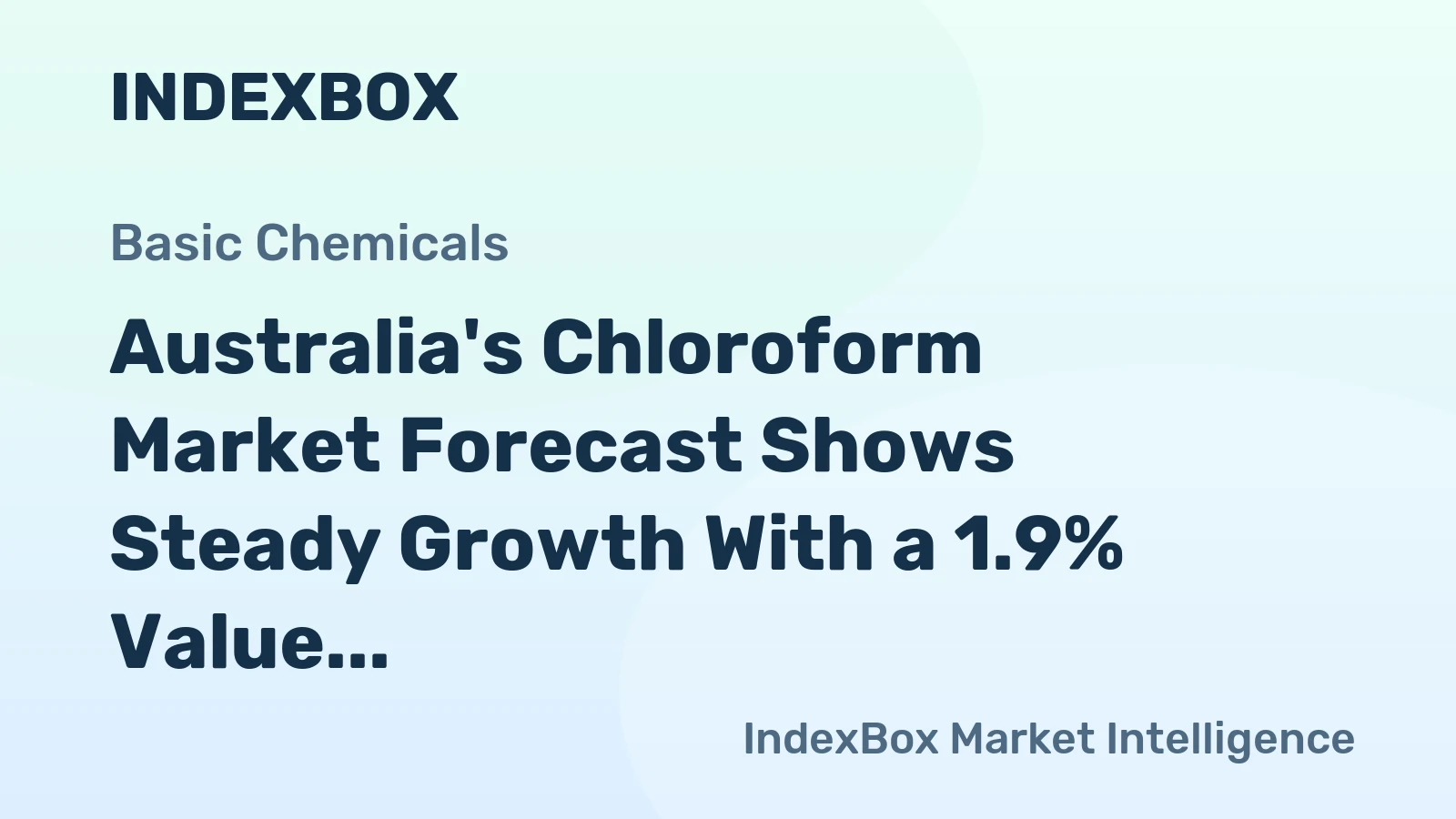 Australia's Chloroform Market Forecast Shows Steady Growth With a 1.9% Value CAGR