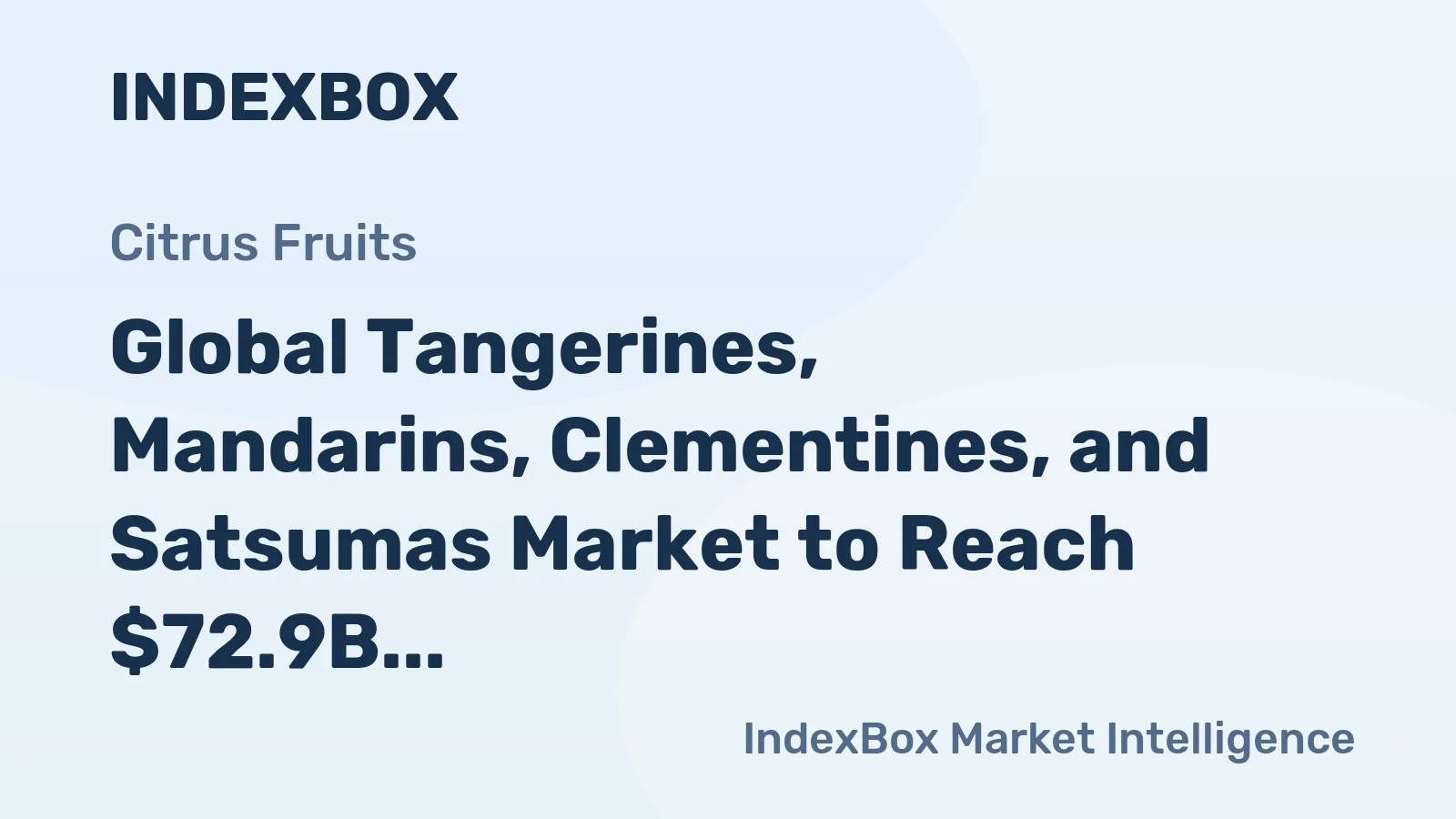 Global Tangerines, Mandarins, Clementines, and Satsumas Market to Reach $72.9B by 2035