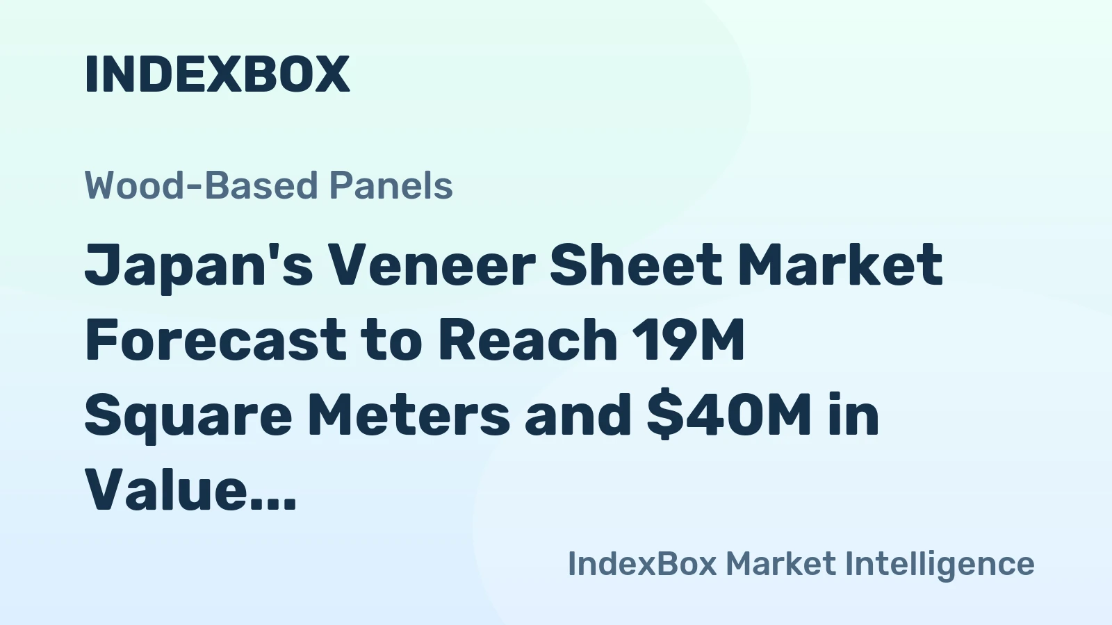 Japan's Veneer Sheet Market Forecast to Reach 19M Square Meters and $40M in Value by 2035