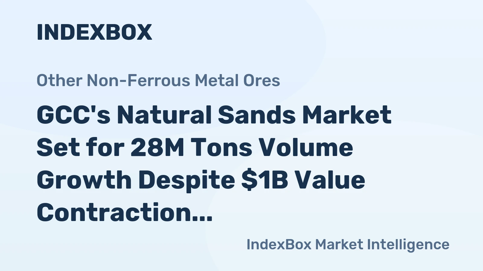GCC's Natural Sands Market Set for 28M Tons Volume Growth Despite $1B Value Contraction