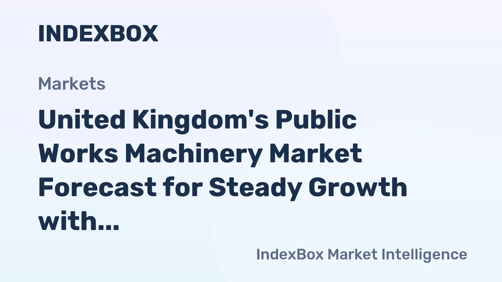 United Kingdom's Public Works Machinery Market Forecast for Steady Growth with a 3.6% Volume CAGR