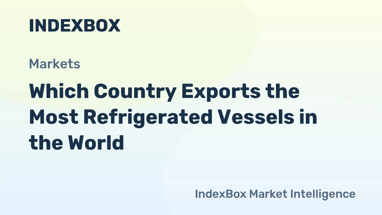 Which Country Exports the Most Refrigerated Vessels in the World?