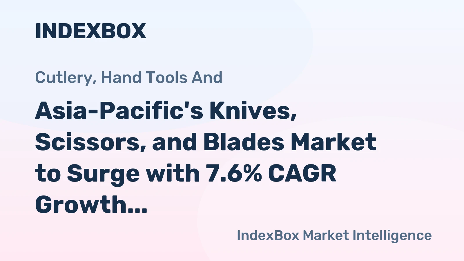 Asia-Pacific's Knives, Scissors, and Blades Market to Surge with 7.6% CAGR Growth, Reaching $4.7B by 2035