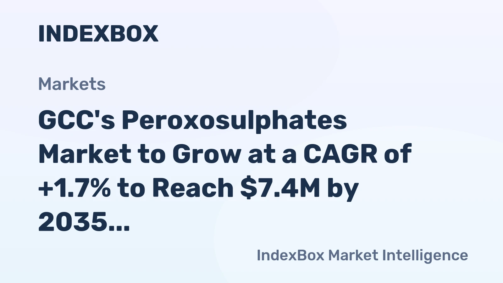 GCC's Peroxosulphates Market to Grow at a CAGR of +1.7% to Reach $7.4M by 2035