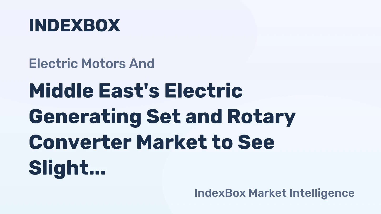 Middle East's Electric Generating Set and Rotary Converter Market to See Slight Growth with +1.0% CAGR