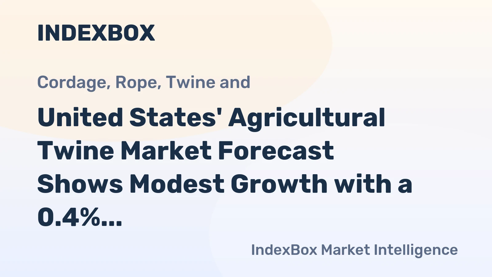 United States' Agricultural Twine Market Forecast Shows Modest Growth with a 0.4% CAGR in Value