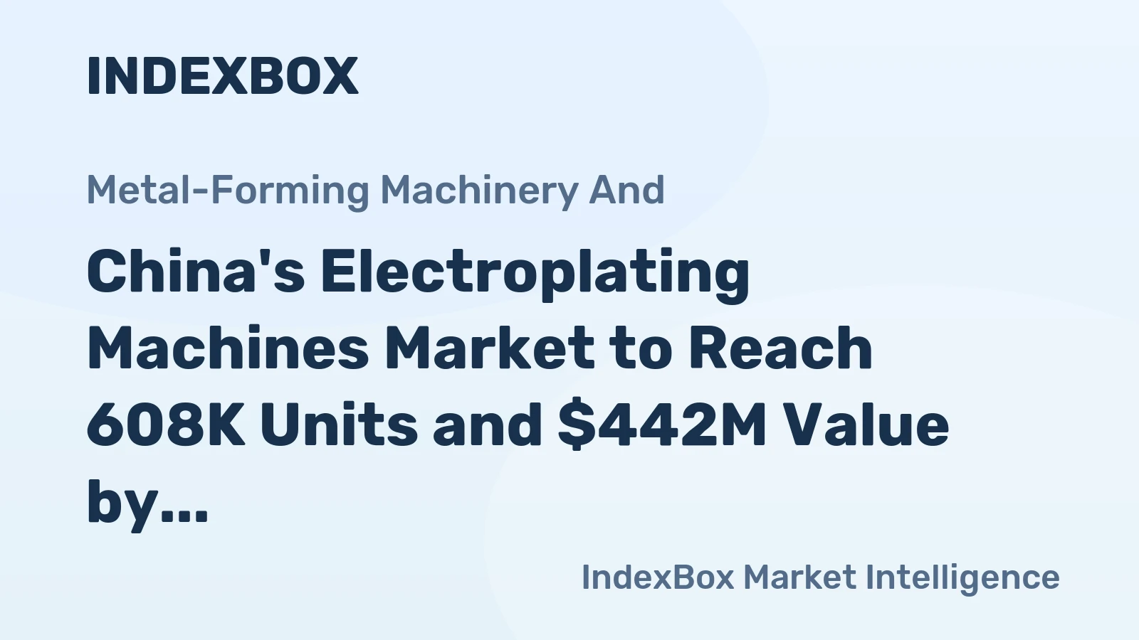 China's Electroplating Machines Market to Reach 608K Units and $442M Value by 2035