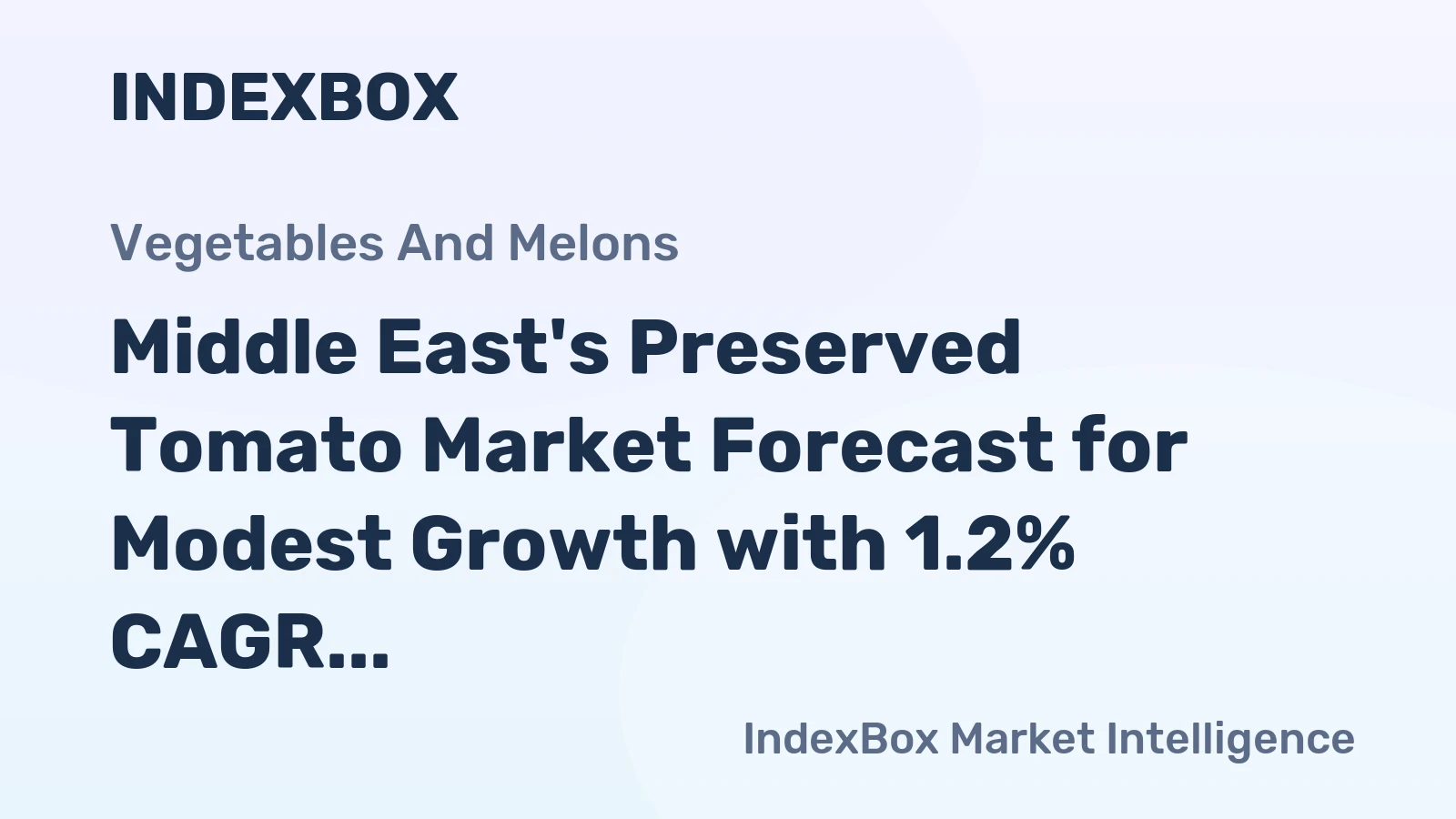 Middle East's Preserved Tomato Market Forecast for Modest Growth with 1.2% CAGR