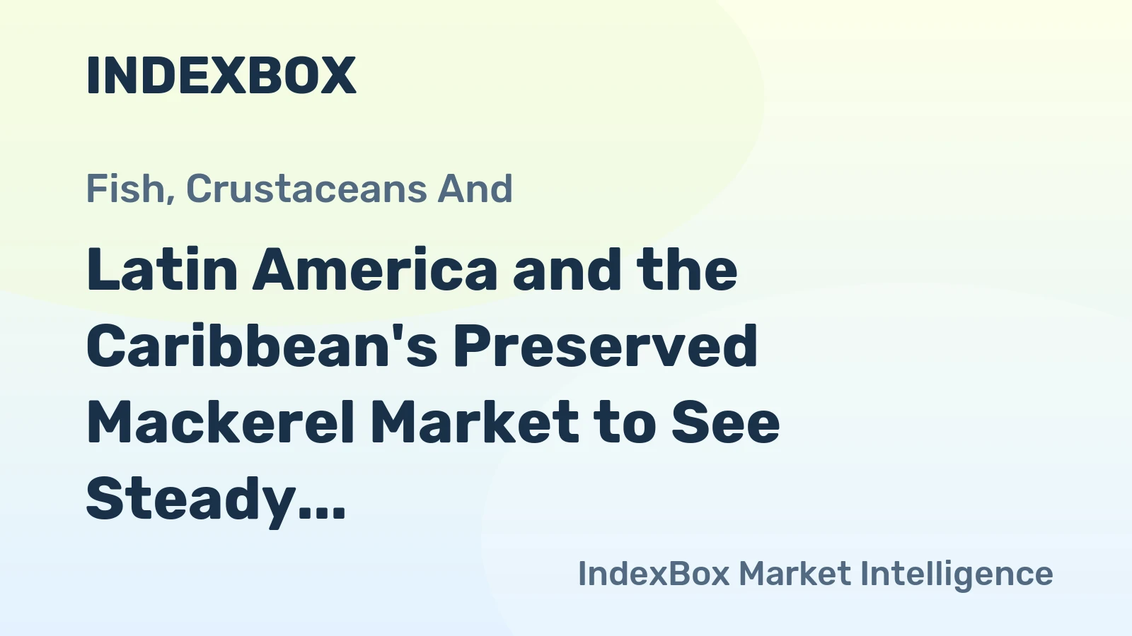 Latin America and the Caribbean's Preserved Mackerel Market to See Steady Growth With a 1.2% CAGR in Value