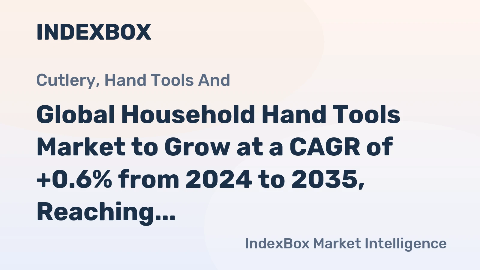 Global Household Hand Tools Market to Grow at a CAGR of +0.6% from 2024 to 2035, Reaching 468K Tons