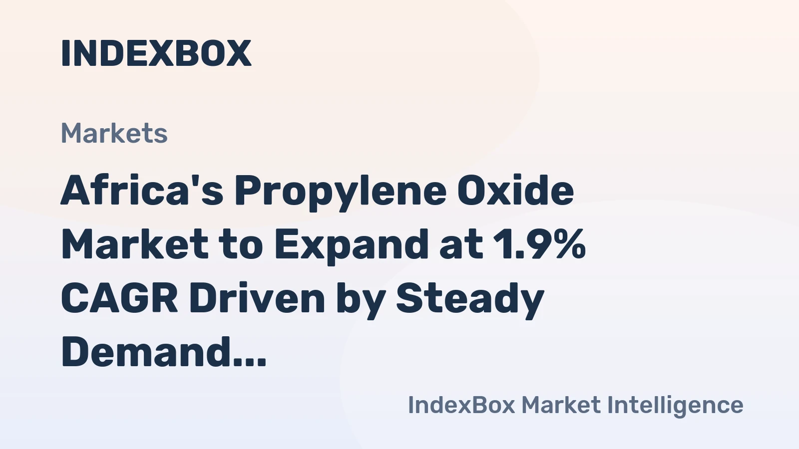 Africa's Propylene Oxide Market to Expand at 1.9% CAGR Driven by Steady Demand Growth