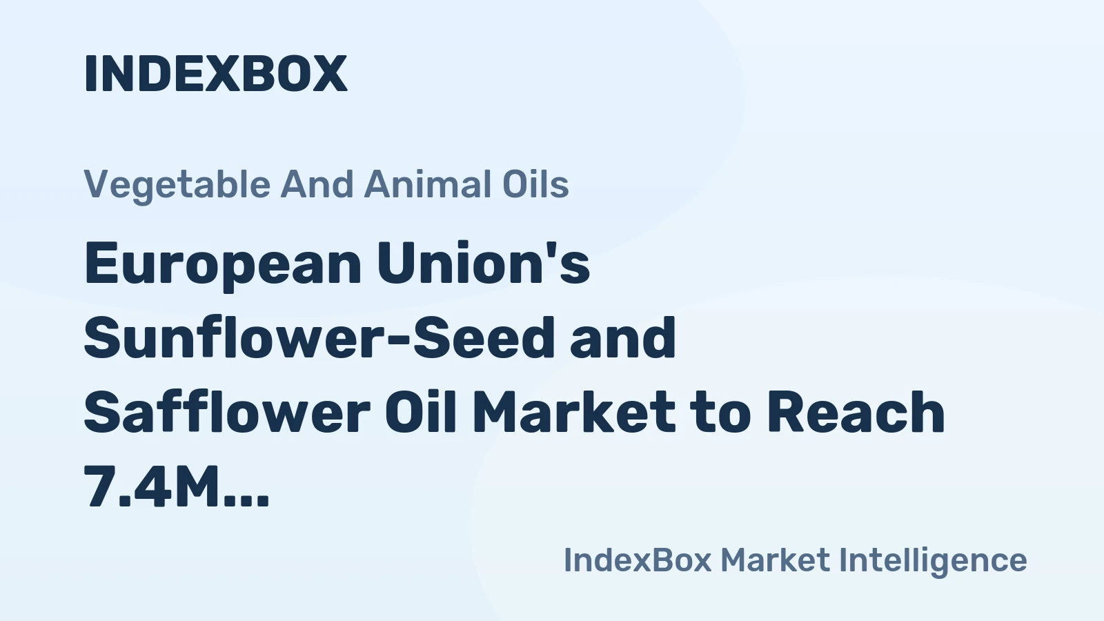 European Union's Sunflower-Seed and Safflower Oil Market to Reach 7.4M Tons and $8.5B by 2035