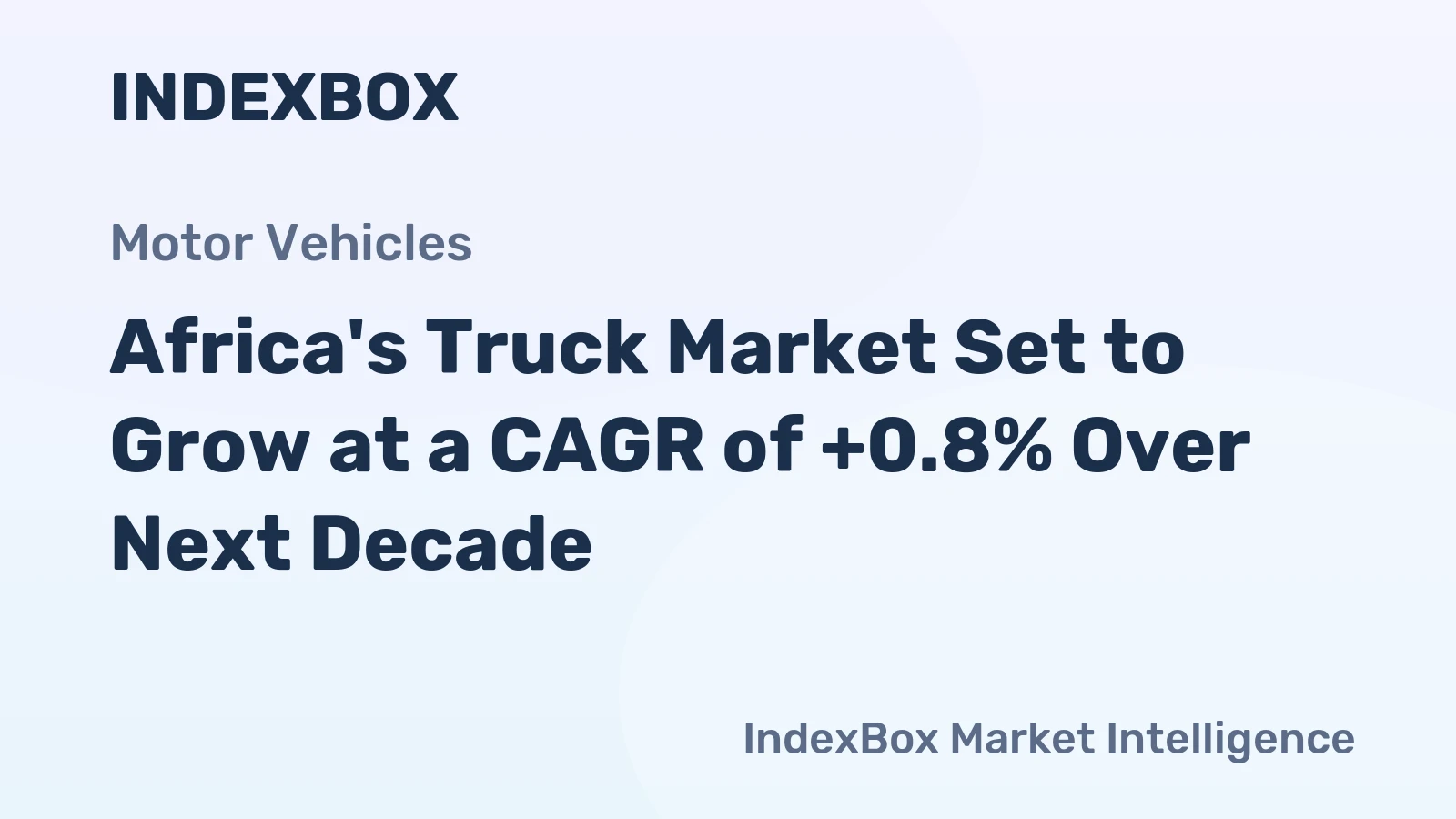 Africa's Truck Market Set to Grow at a CAGR of +0.8% Over Next Decade