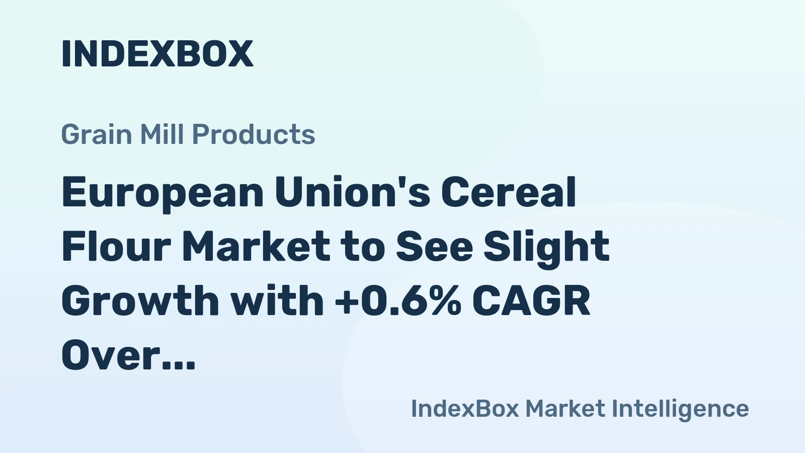 European Union's Cereal Flour Market to See Slight Growth with +0.6% CAGR Over Next Decade