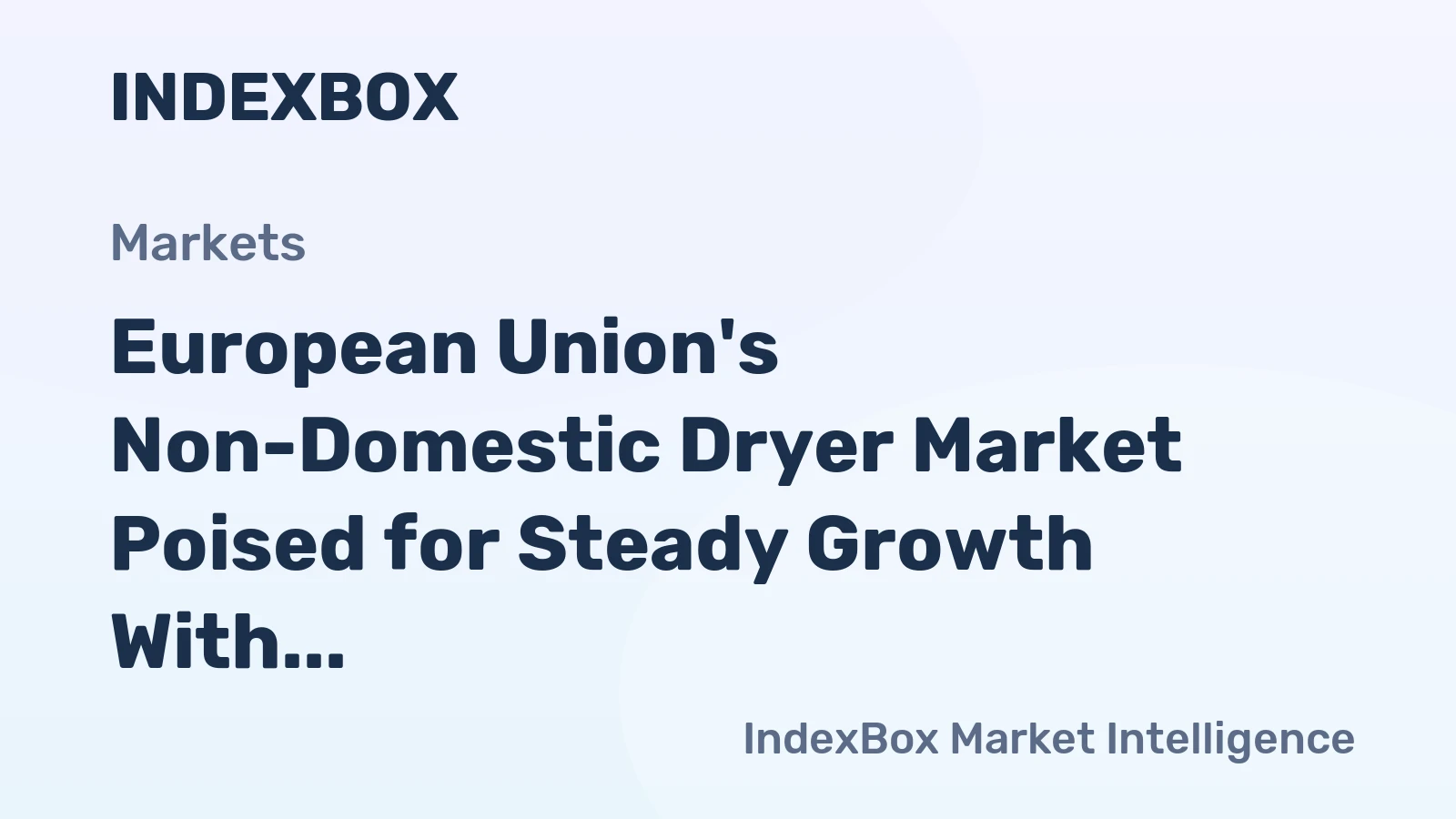 European Union's Non-Domestic Dryer Market Poised for Steady Growth With 12% Volume CAGR Through 2035