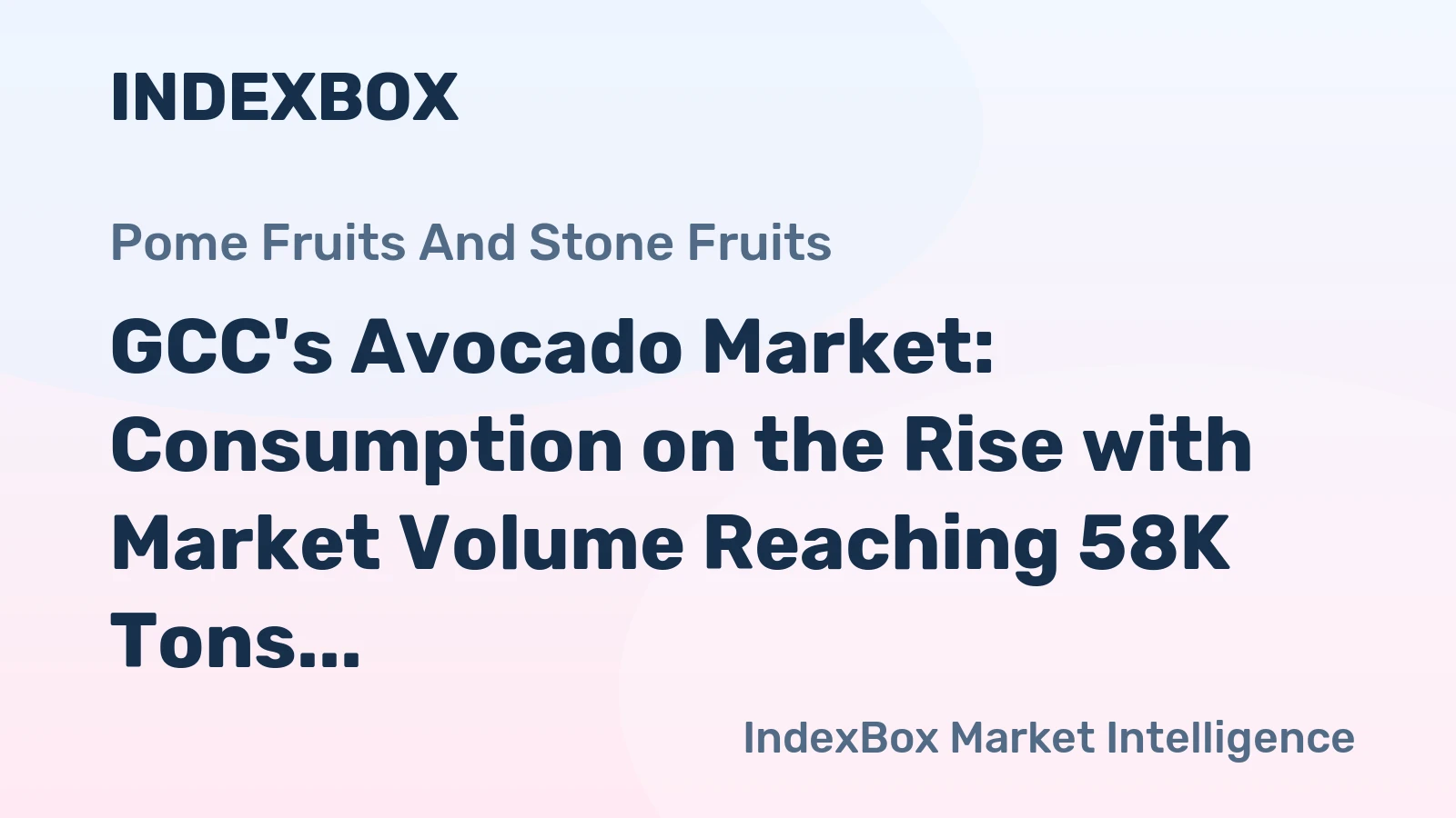 GCC's Avocado Market: Consumption on the Rise with Market Volume Reaching 58K Tons and Value Hitting $121M by 2035