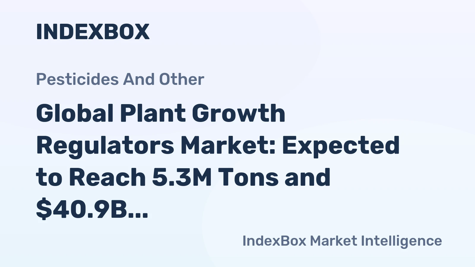 Global Plant Growth Regulators Market: Expected to Reach 5.3M Tons and $40.9B by 2035