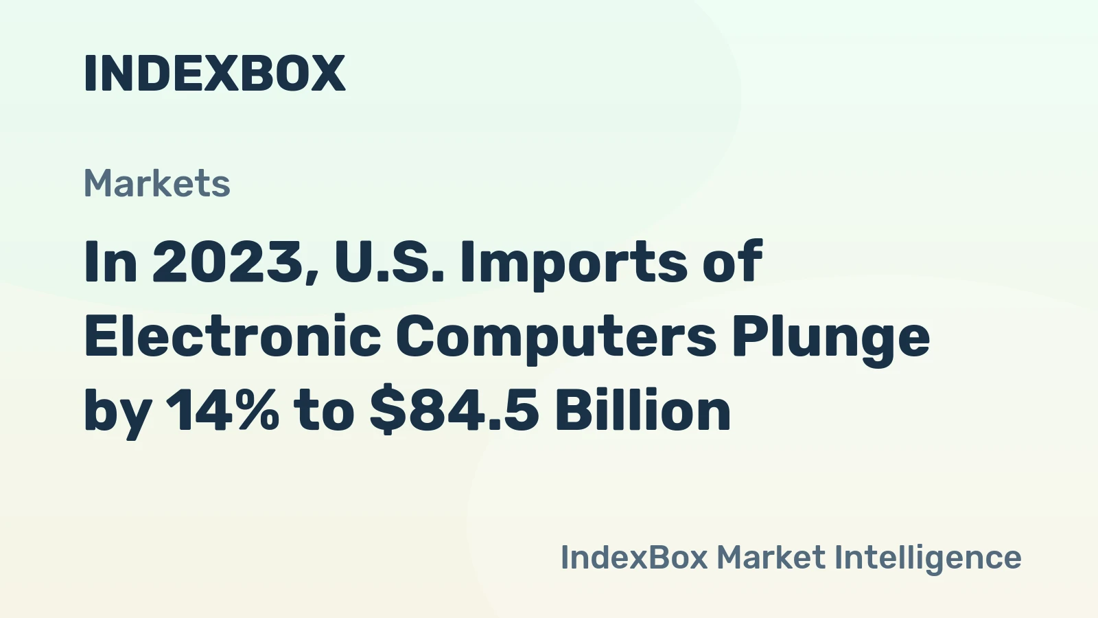 In 2023, U.S. Imports of Electronic Computers Plunge by 14% to $84.5 Billion