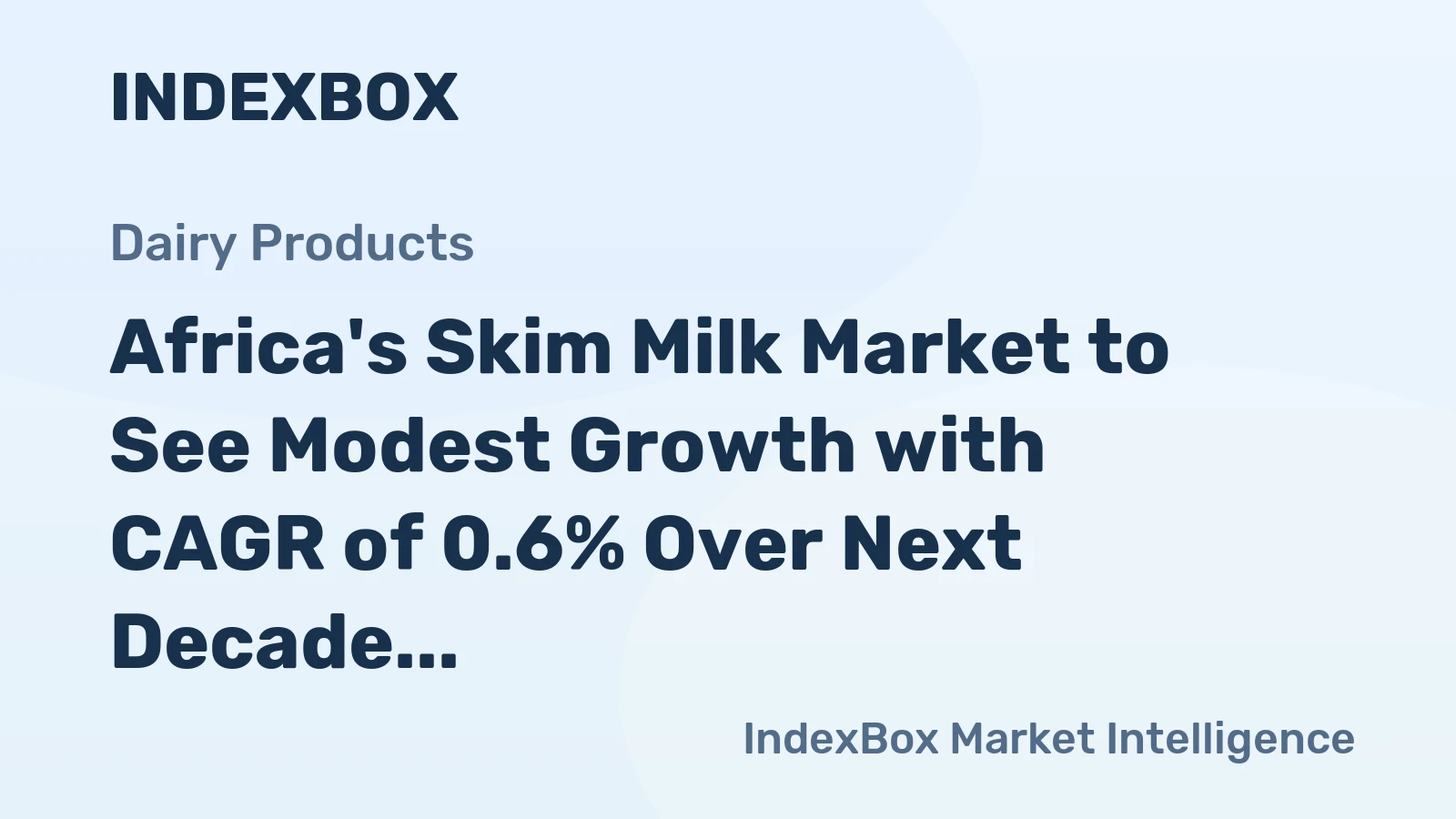 Africa's Skim Milk Market to See Modest Growth with CAGR of 0.6% Over Next Decade