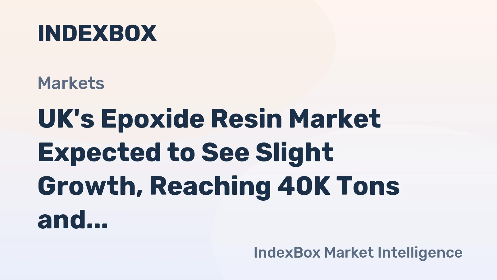 UK's Epoxide Resin Market Expected to See Slight Growth, Reaching 40K Tons and $202M by 2035