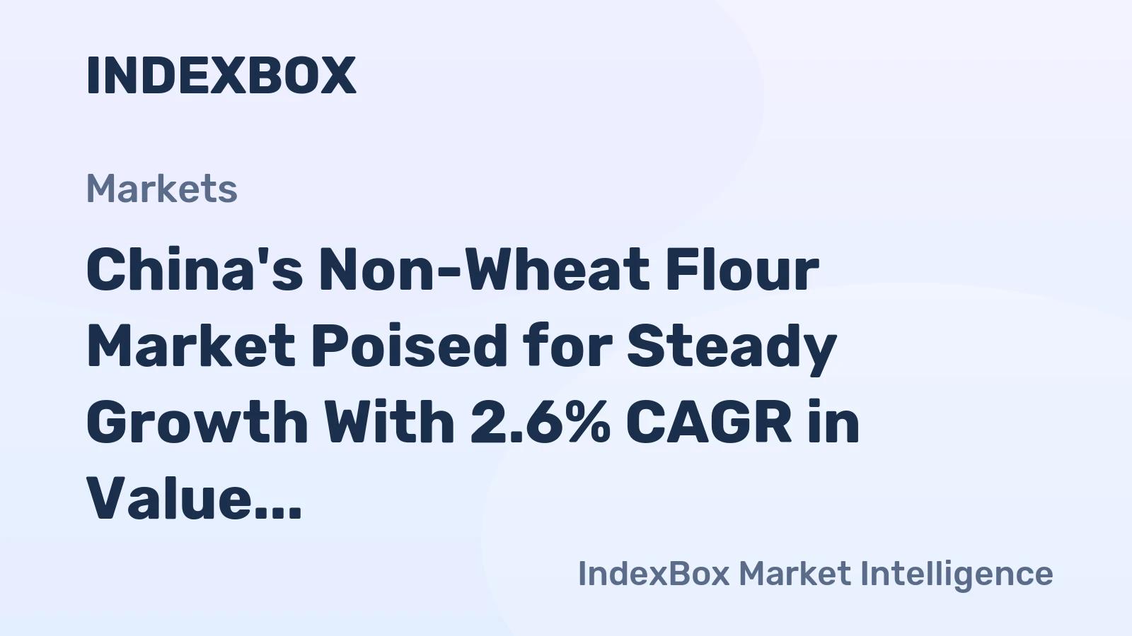 China's Non-Wheat Flour Market Poised for Steady Growth With 2.6% CAGR in Value Through 2035